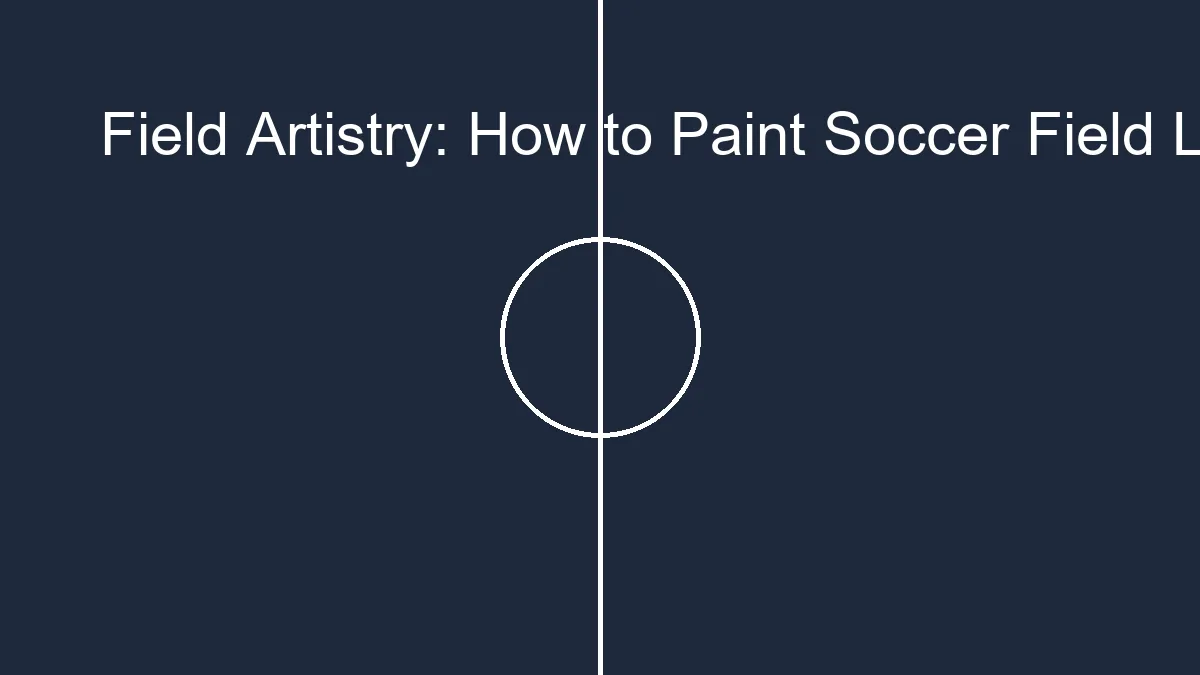 Field Artistry: How To Paint Soccer Field Lines Perfectly ...